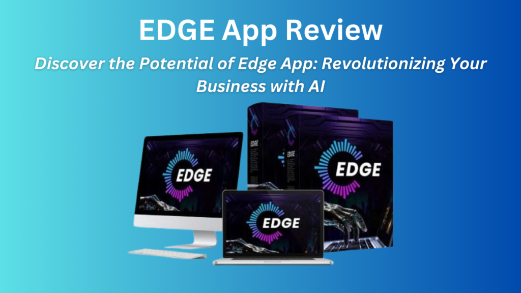 EDGE App Review – Is EDGE App Worth Your Investment?