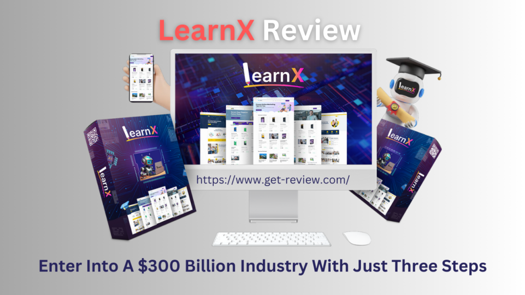 LearnX Review –Enter Into A $300 Billion Industry